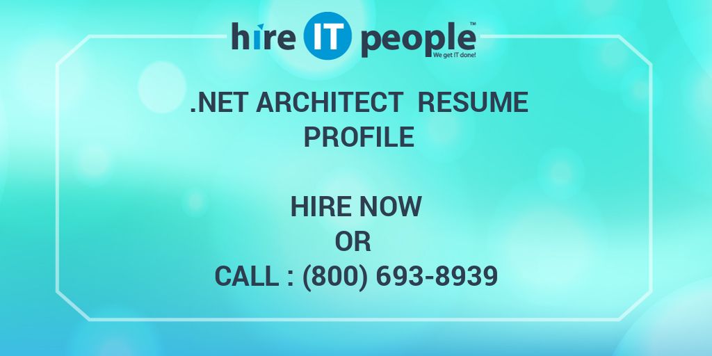 .Net Architect Resume Profile - Hire IT People - We get IT done