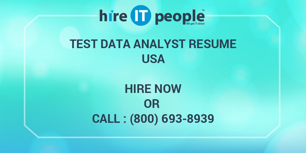 Test Data Analyst Resume - Hire IT People - We get IT done
