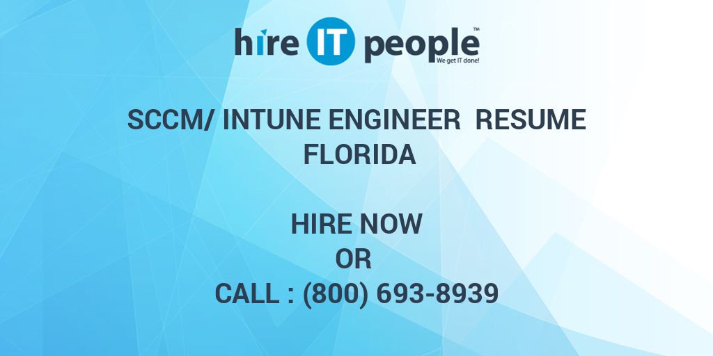 SCCM/Intune Engineer Resume Florida - Hire IT People - We get IT done