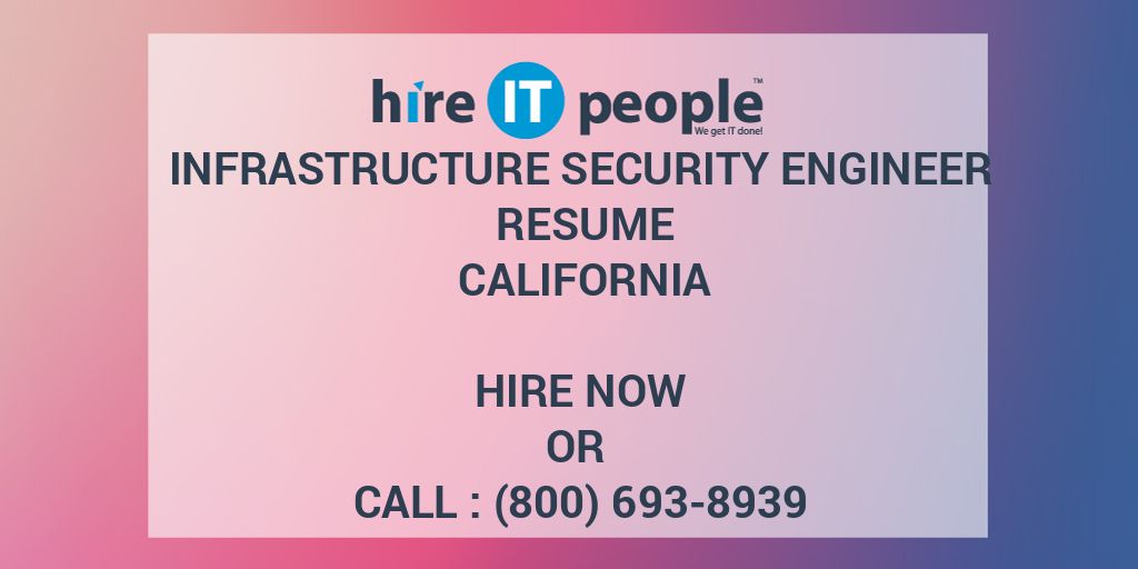 Infrastructure Security Engineer Resume California - Hire IT People ...