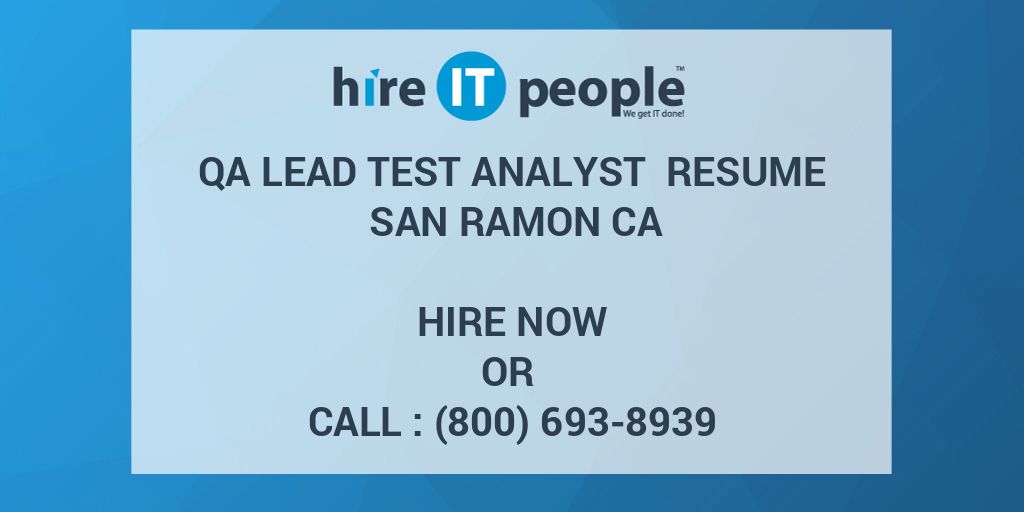 QA lead Test Analyst Resume San Ramon CA - Hire IT People - We get IT done
