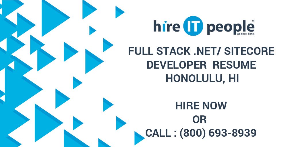Full Stack .Net/Sitecore Developer Resume Honolulu, HI - Hire IT People ...