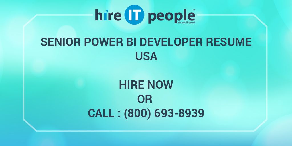 Senior Power Bi Developer Resume - Hire IT People - We get IT done