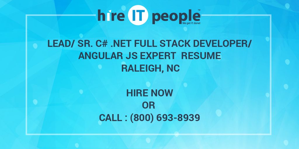 Lead/Sr. C# .NET Full Stack Developer/Angular JS Expert Resume Raleigh, NC - Hire IT People - We ...