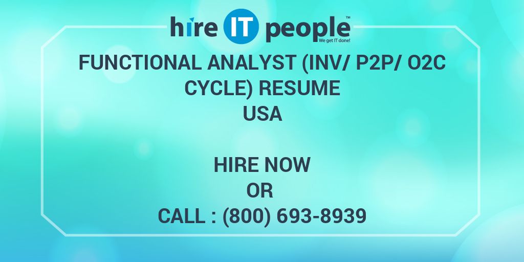 Functional Analyst (INV/P2P/O2C Cycle) Resume - Hire IT People - We get ...