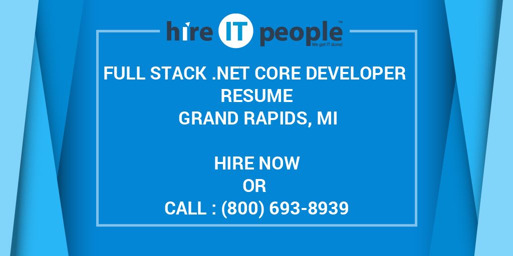 Full Stack .Net Core Developer Resume Grand Rapids, MI - Hire IT People ...