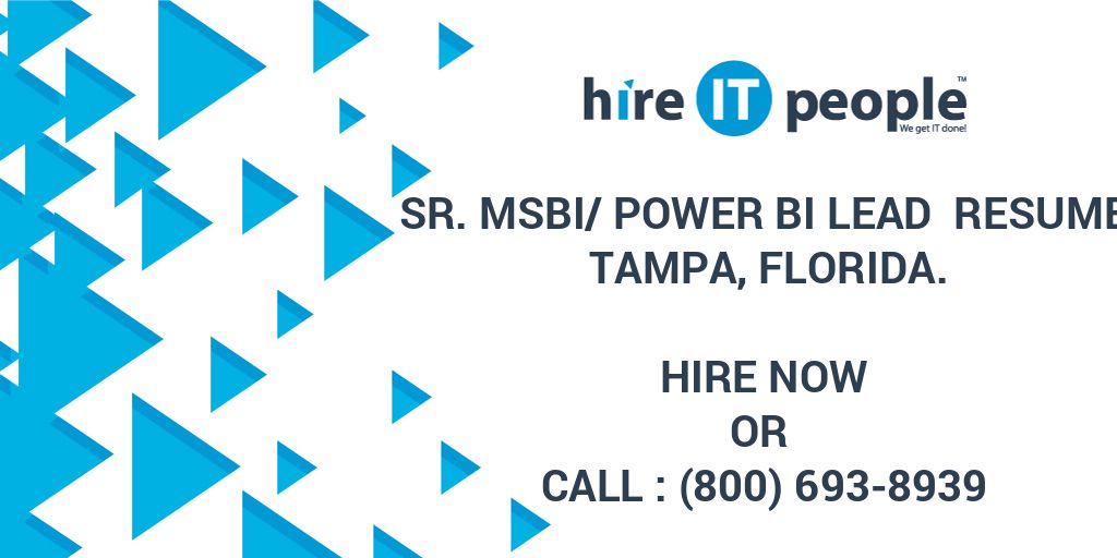 Sr. MSBI/Power BI Lead Resume Tampa, Florida. - Hire IT People - We get ...