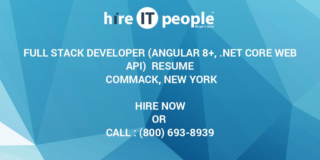 Full Stack Developer Angular 8 Net Core Web Api Resume Commack New York Hire It People