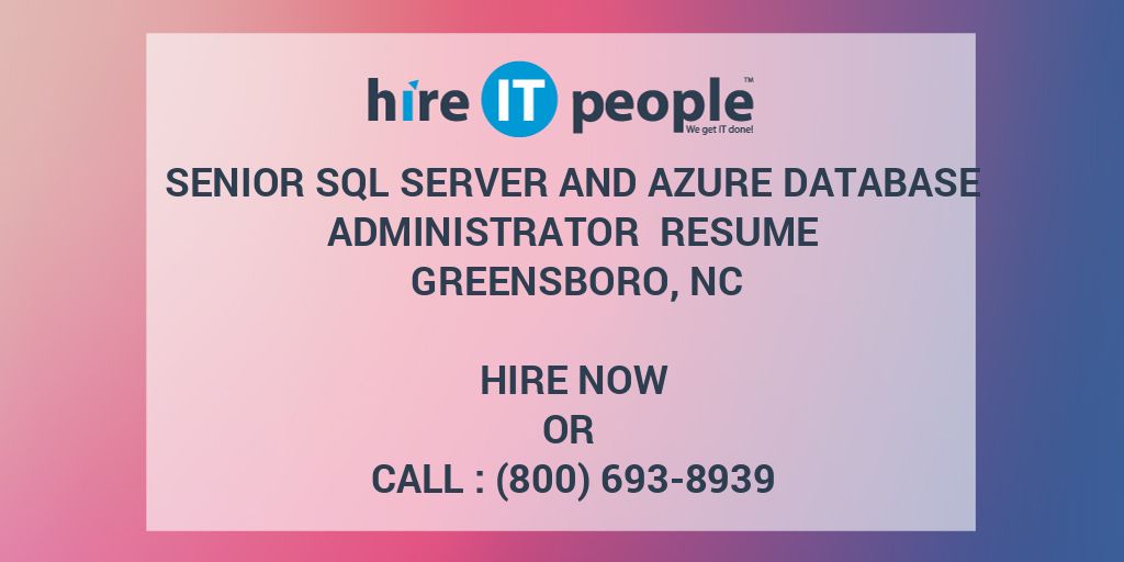 Senior SQL Server and Azure Database Administrator Resume Greensboro ... Senior SQL Server and Azure Database Administrator Resume Greensboro ...