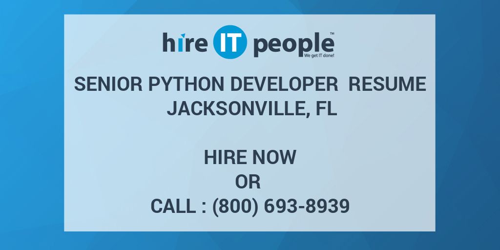 SENIOR PYTHON DEVELOPER Resume Jacksonville, FL - Hire IT People - We ...