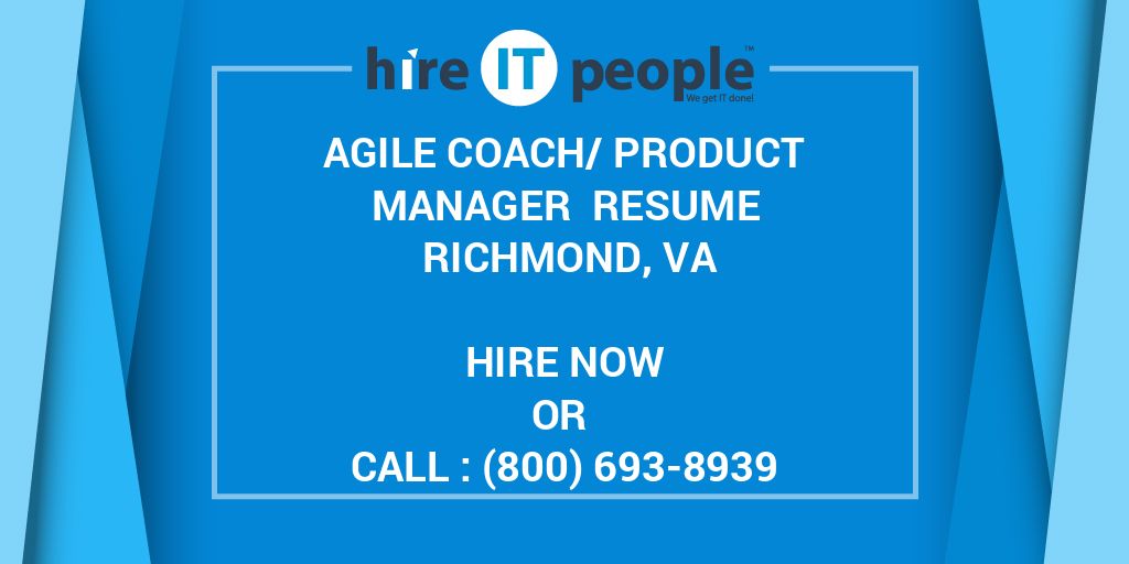 Agile Coach/Product Manager Resume Richmond, VA - Hire IT People - We ...