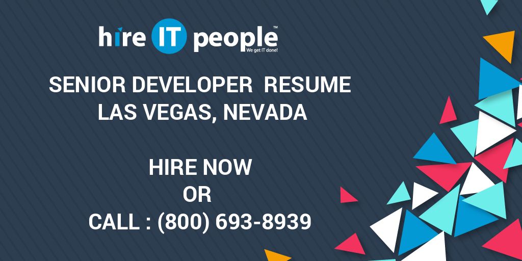 Senior Developer Resume Las Vegas, Nevada - Hire IT People - We get IT done