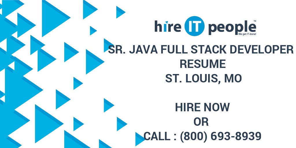Sr. Java Full Stack Developer Resume St. Louis, MO - Hire IT People - We get IT done