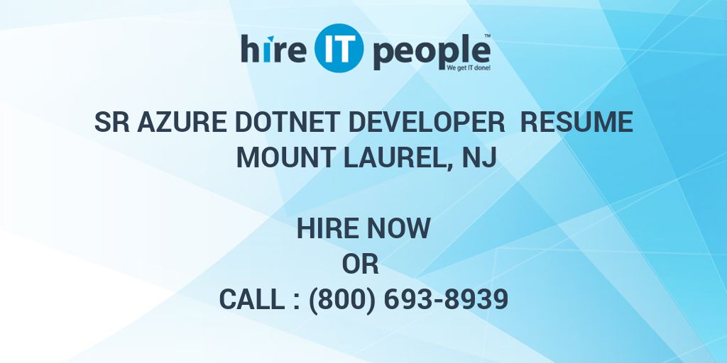 Sr Azure Dotnet Developer Resume Mount Laurel, NJ - Hire IT People - We get IT done