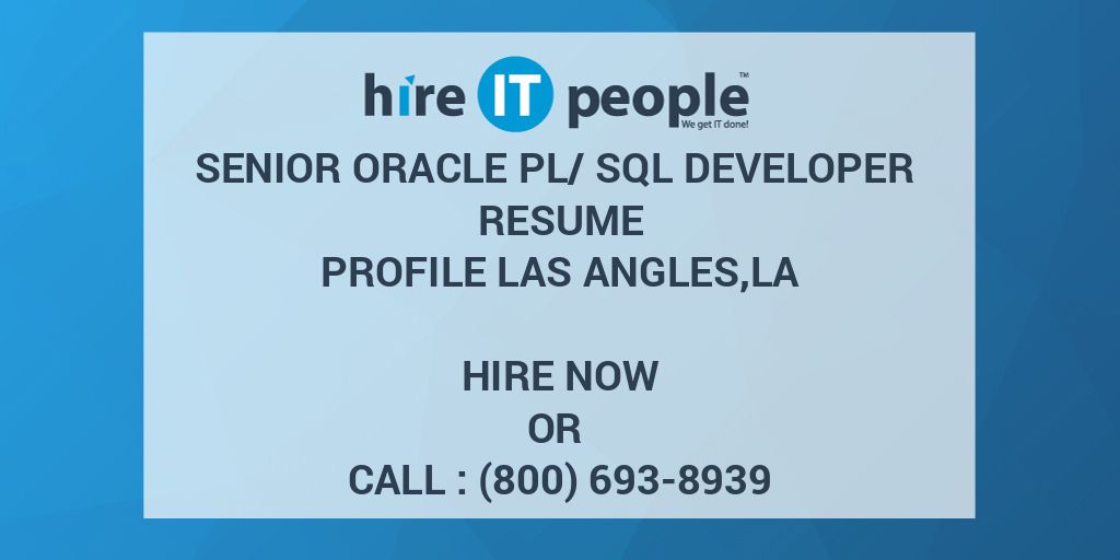 Senior Oracle PL/SQL Developer Resume Profile Las angles,LA - Hire IT People - We get IT done