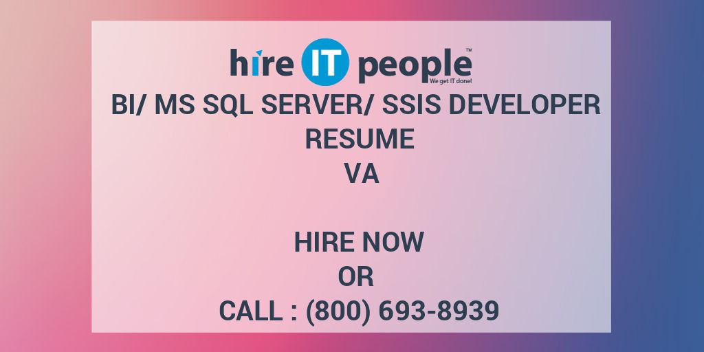 BI/MS SQL Server/SSIS Developer Resume VA - Hire IT People - We get IT done