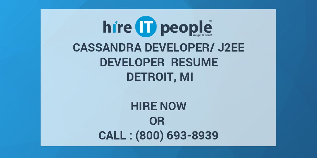 Cassandra Developer/J2EE Developer Resume Detroit, MI - Hire IT People ...