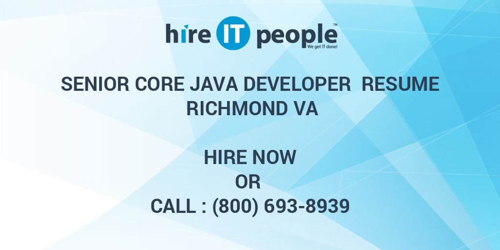 Senior Core Java Developer Resume Richmond VA - Hire IT People - We get ...