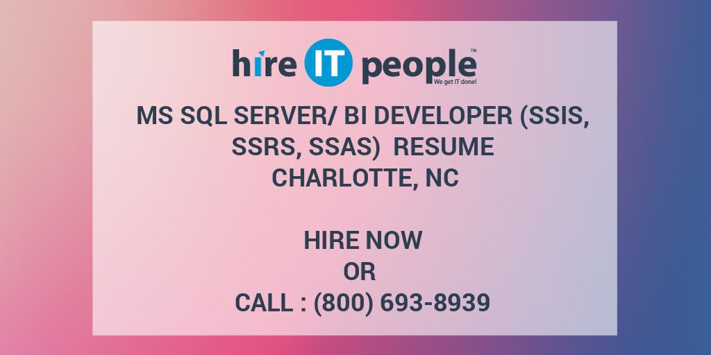 MS SQL Server/BI Developer (SSIS, SSRS, SSAS) Resume Charlotte, NC - Hire IT People - We get IT done