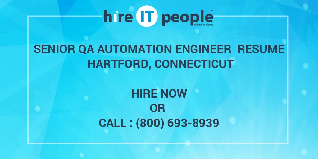 Senior QA Automation Engineer Resume Hartford, Connecticut - Hire IT ...