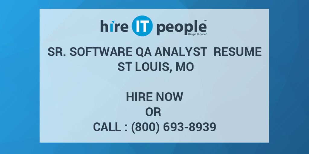 Sr. Software QA Analyst Resume St Louis, MO - Hire IT People - We get IT done