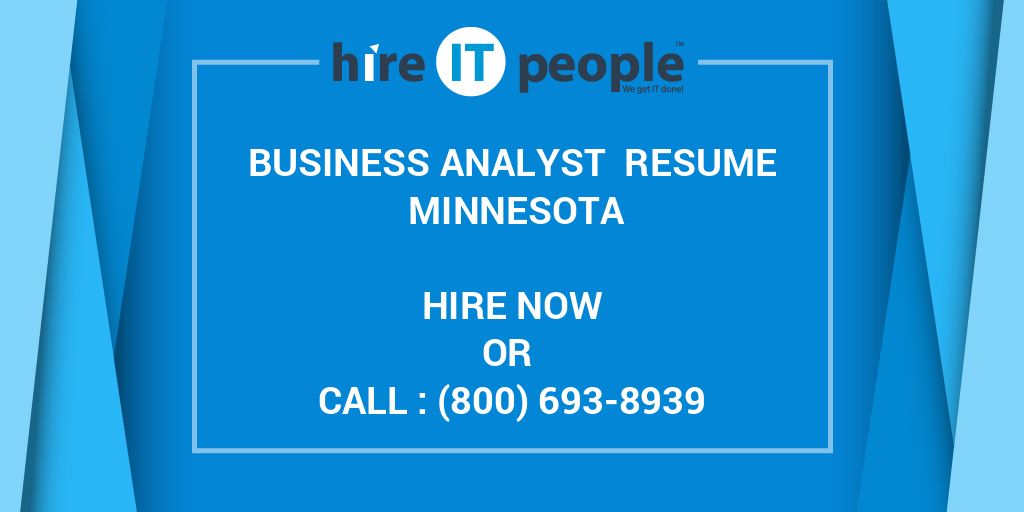 Business Analyst Resume Minnesota - Hire IT People - We get IT done