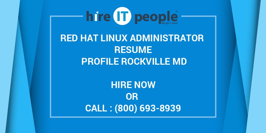 Red Hat Linux Administrator Resume Profile Rockville MD - Hire IT ...
