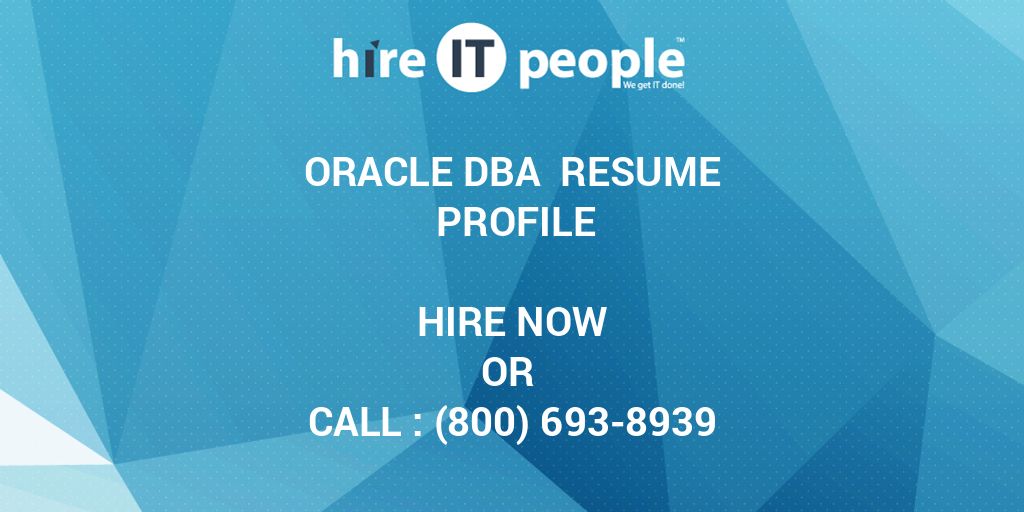 Oracle DBA Resume Profile - Hire IT People - We get IT done Oracle DBA Resume Profile - Hire IT People - We get IT done