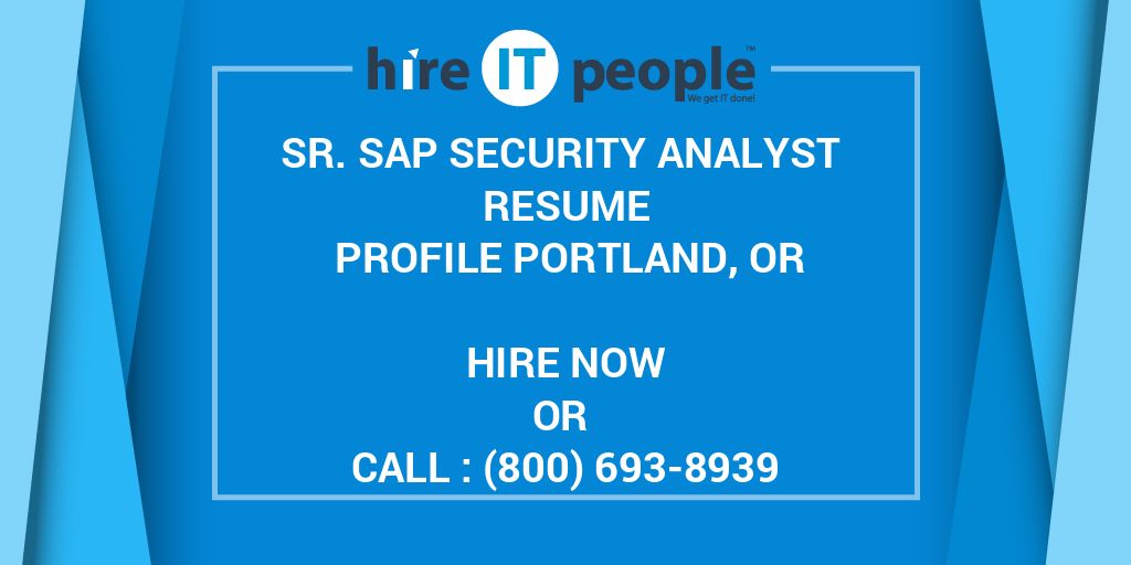 Sr. SAP Security Analyst Resume Profile Portland, OR - Hire IT People ...