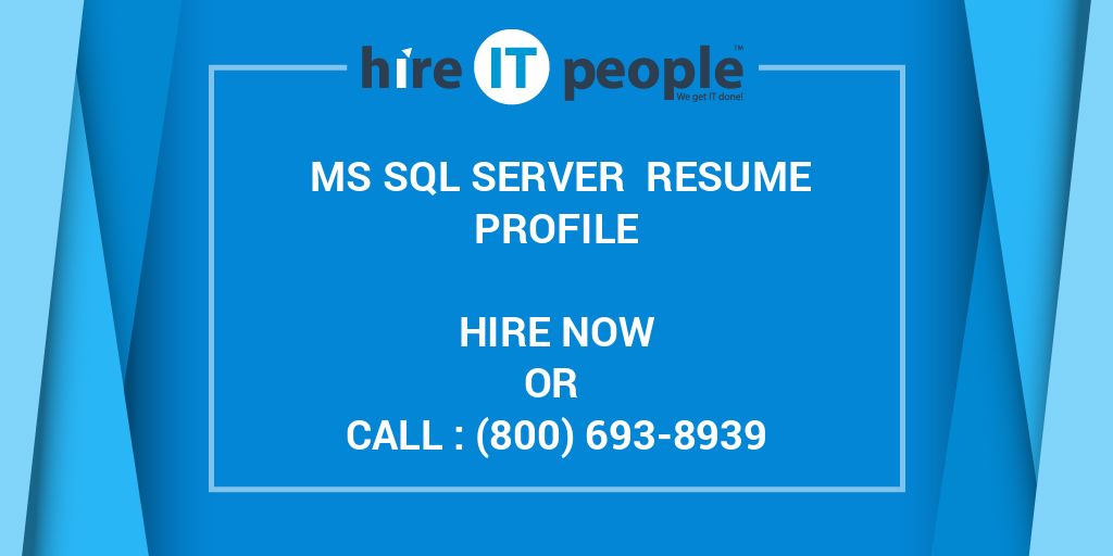 MS SQL Server Resume Profile - Hire IT People - We get IT done