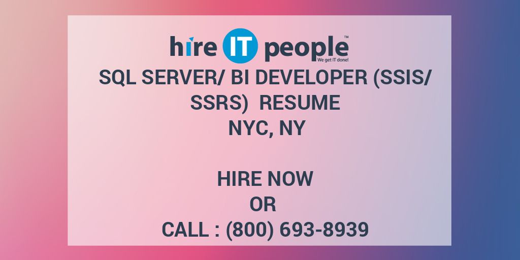 SQL Server/BI Developer (SSIS/SSRS) Resume NYC, NY - Hire IT People ...