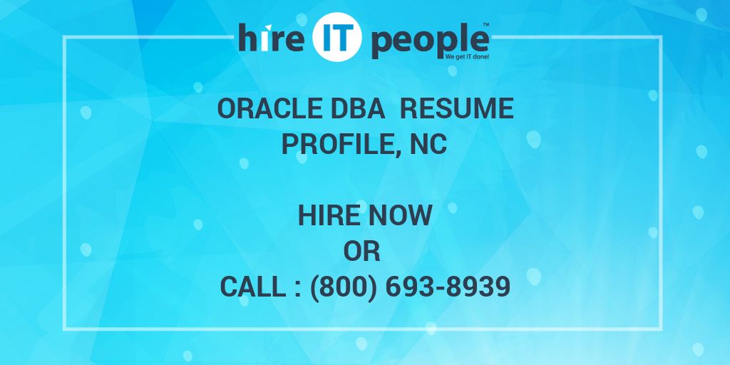 Oracle DBA Resume Profile, NC - Hire IT People - We get IT done