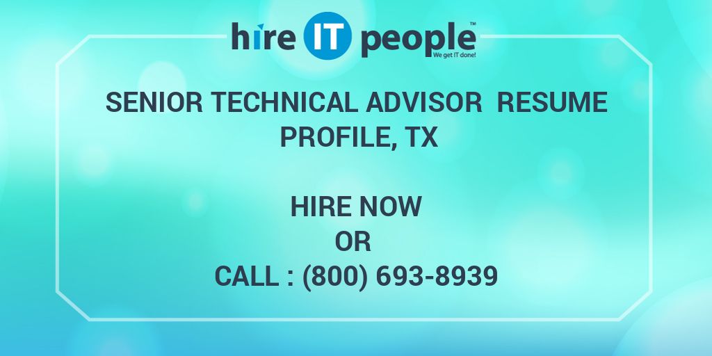 Senior Technical Advisor Resume Profile, TX - Hire IT People - We get ...