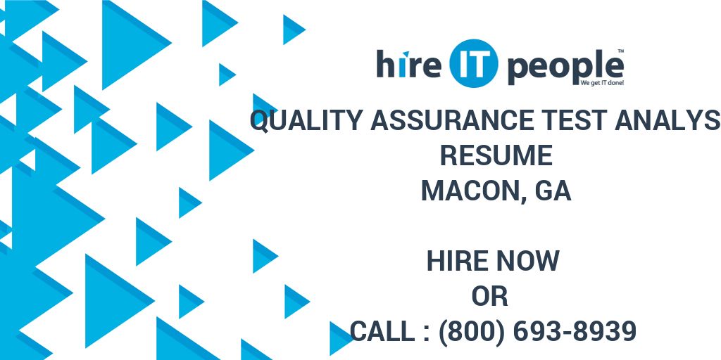 Quality Assurance Test Analyst Resume Macon, GA - Hire IT People - We ...