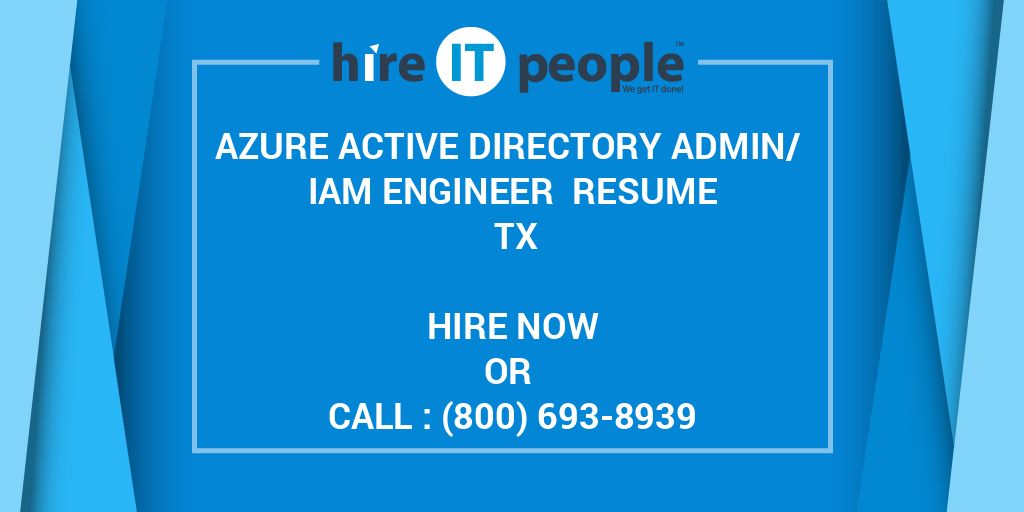 Azure Active Directory Admin/ IAM Engineer Resume TX - Hire IT People ...