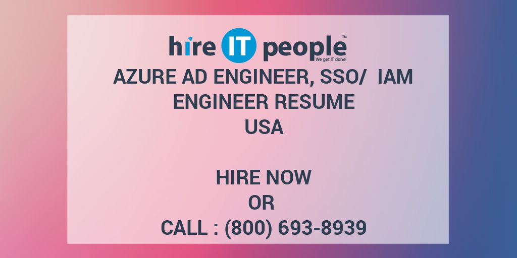 Azure AD Engineer, SSO/ IAM Engineer Resume - Hire IT People - We get ...