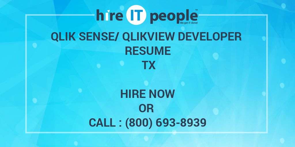 Qlik Sense/QlikView Developer Resume TX - Hire IT People - We get IT done