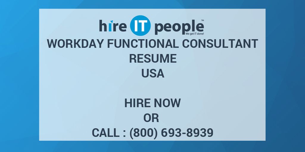 Workday Functional Consultant Resume - Hire IT People - We get IT done