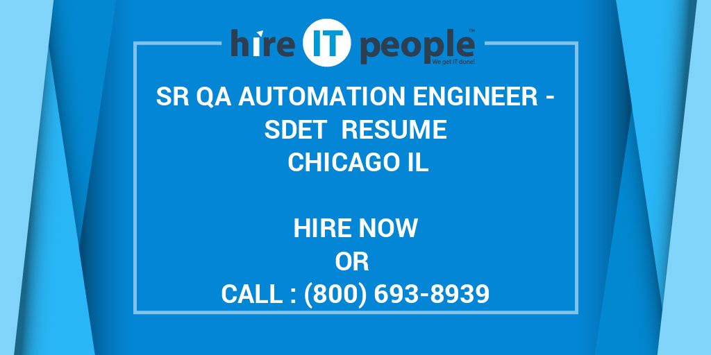 Sr QA Automation Engineer - SDET Resume Chicago IL - Hire IT People - We get IT done