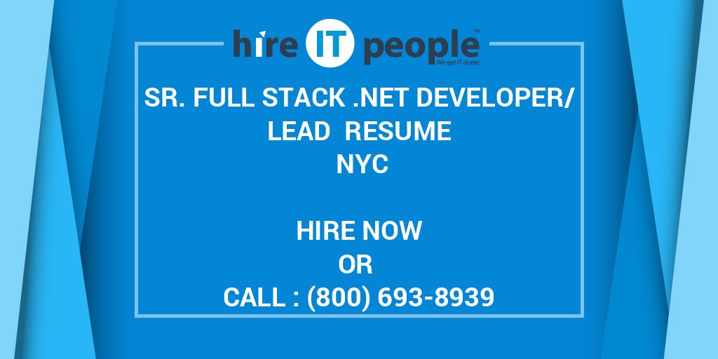 Sr. Full Stack .NET Developer/Lead Resume NYC - Hire IT People - We get IT done