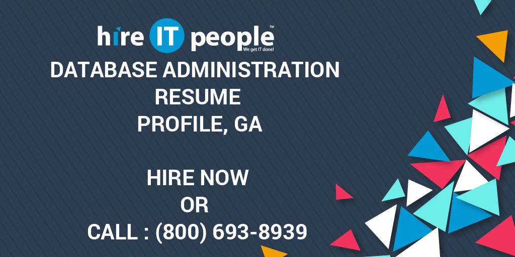 Database Administration Resume Profile, GA - Hire IT People - We get IT ...
