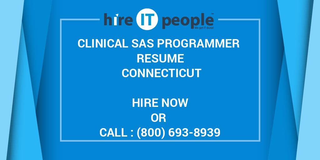 Clinical SAS Programmer Resume Connecticut - Hire IT People - We get IT done