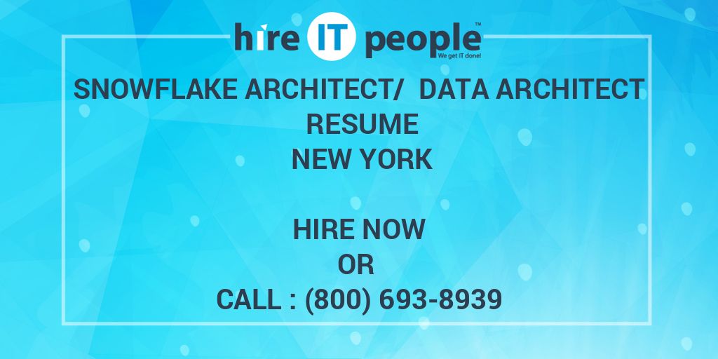 Snowflake Architect/ Data Architect Resume New York - Hire IT People ...