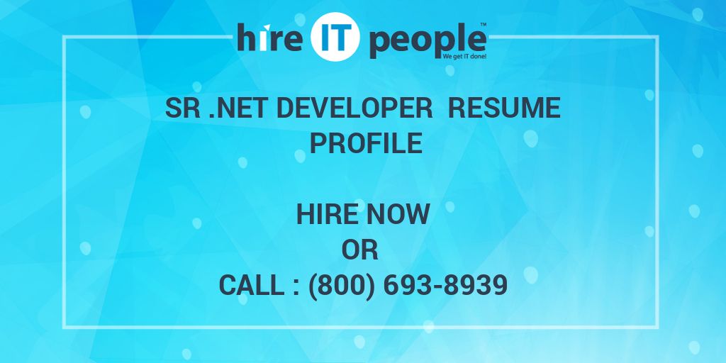 Sr .Net Developer Resume Profile - Hire IT People - We get IT done