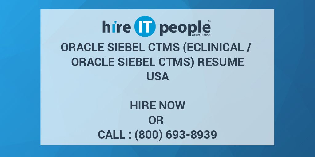 Oracle Siebel CTMS (eClinical / Oracle Siebel CTMS) Resume - Hire IT ...