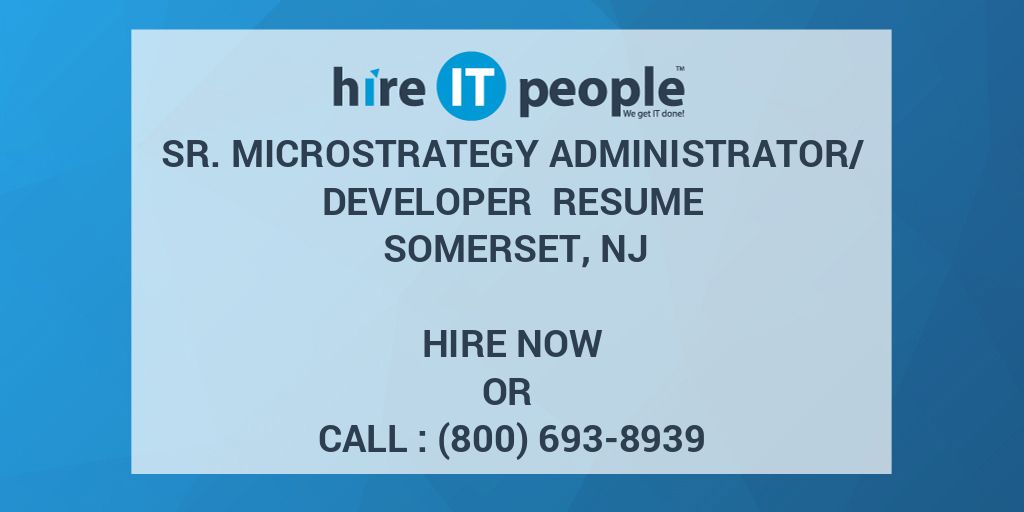 Sr. Microstrategy Administrator/Developer Resume Somerset, NJ - Hire IT ...