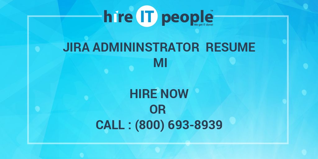 JIRA Admininstrator Resume MI - Hire IT People - We get IT done