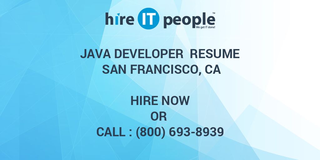 Java Developer Resume San Francisco, CA - Hire IT People - We get IT done