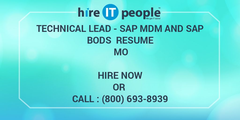 Technical Lead - SAP MDM and SAP BODS Resume MO - Hire IT People - We ...
