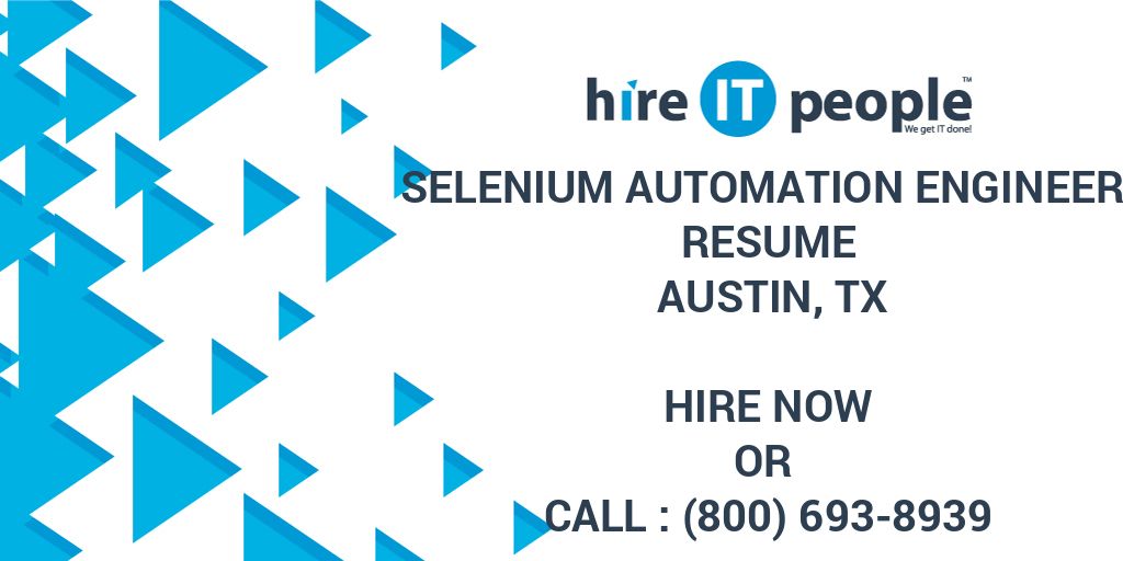 Selenium Automation Engineer Resume Austin, TX - Hire IT People - We ...
